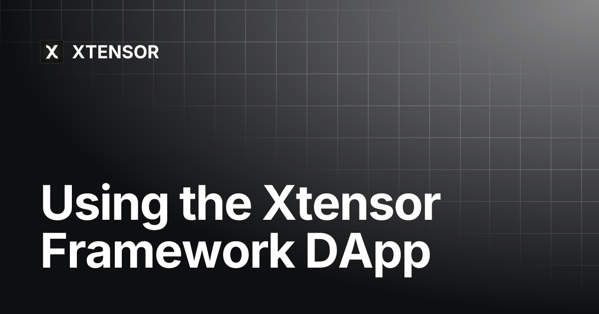 Using the Xtensor Framework DApp | XTENSOR