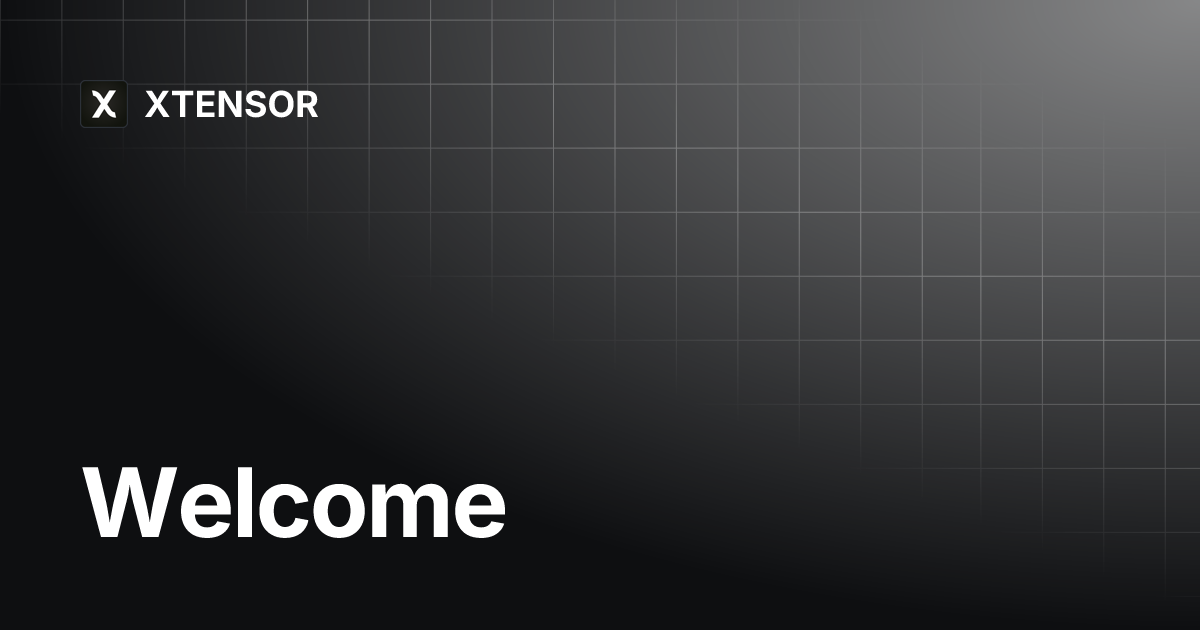 Welcome | XTENSOR